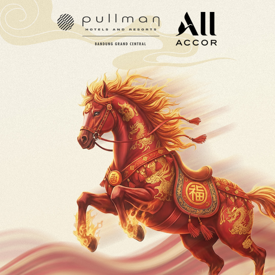 PULLMAN & IBIS STYLES BANDUNG GRAND CENTRAL - PROSPEROUS CHINESE NEW ...